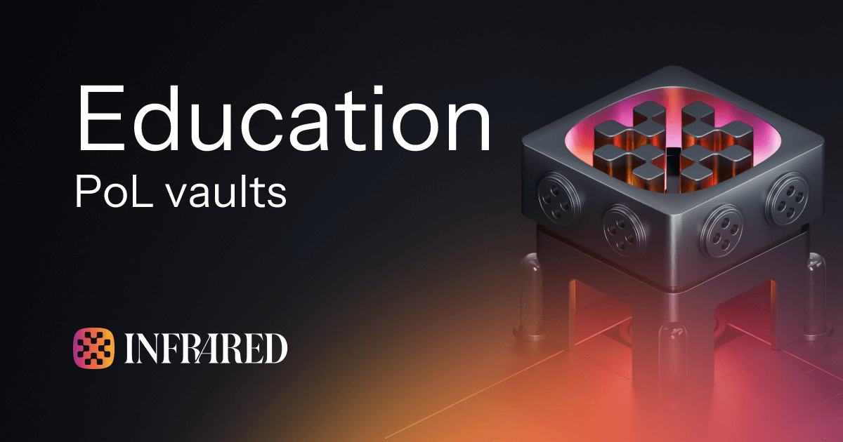 PoL vaults | Education | Infrared Finance